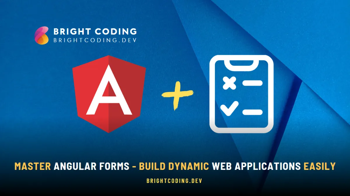 Master Angular Forms - Build Dynamic Web Applications Easily - BrightCoding