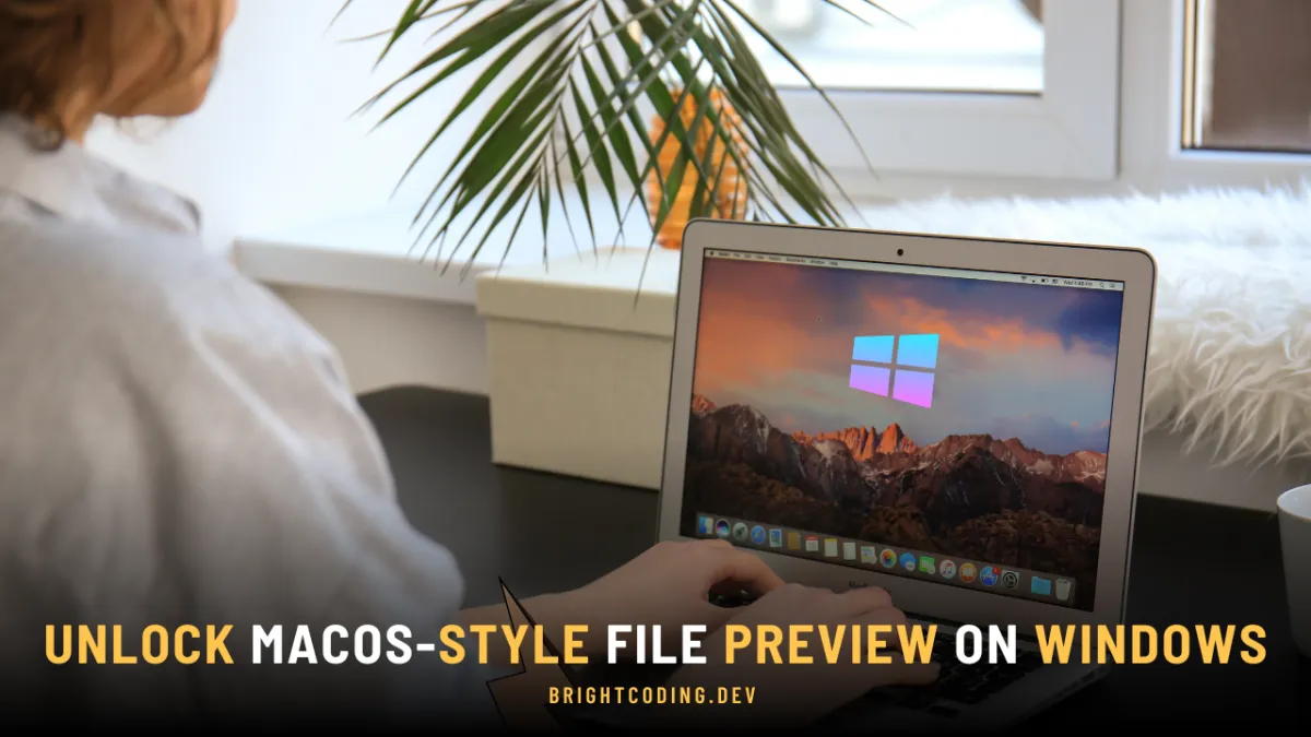 Unlock macOS-style file preview on Windows - BrightCoding