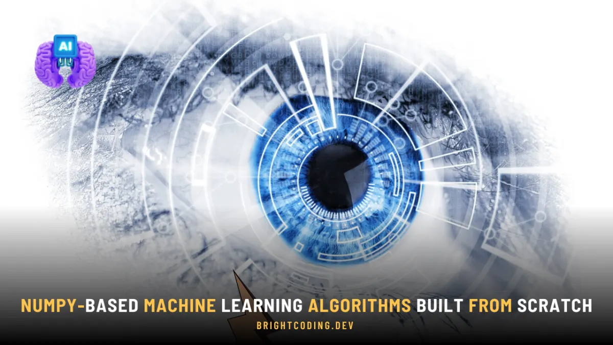 NumPy-Based Machine Learning Algorithms Built from Scratch - BrightCoding