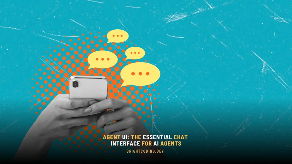 Agent UI: The Essential Chat Interface for AI Agents - BrightCoding